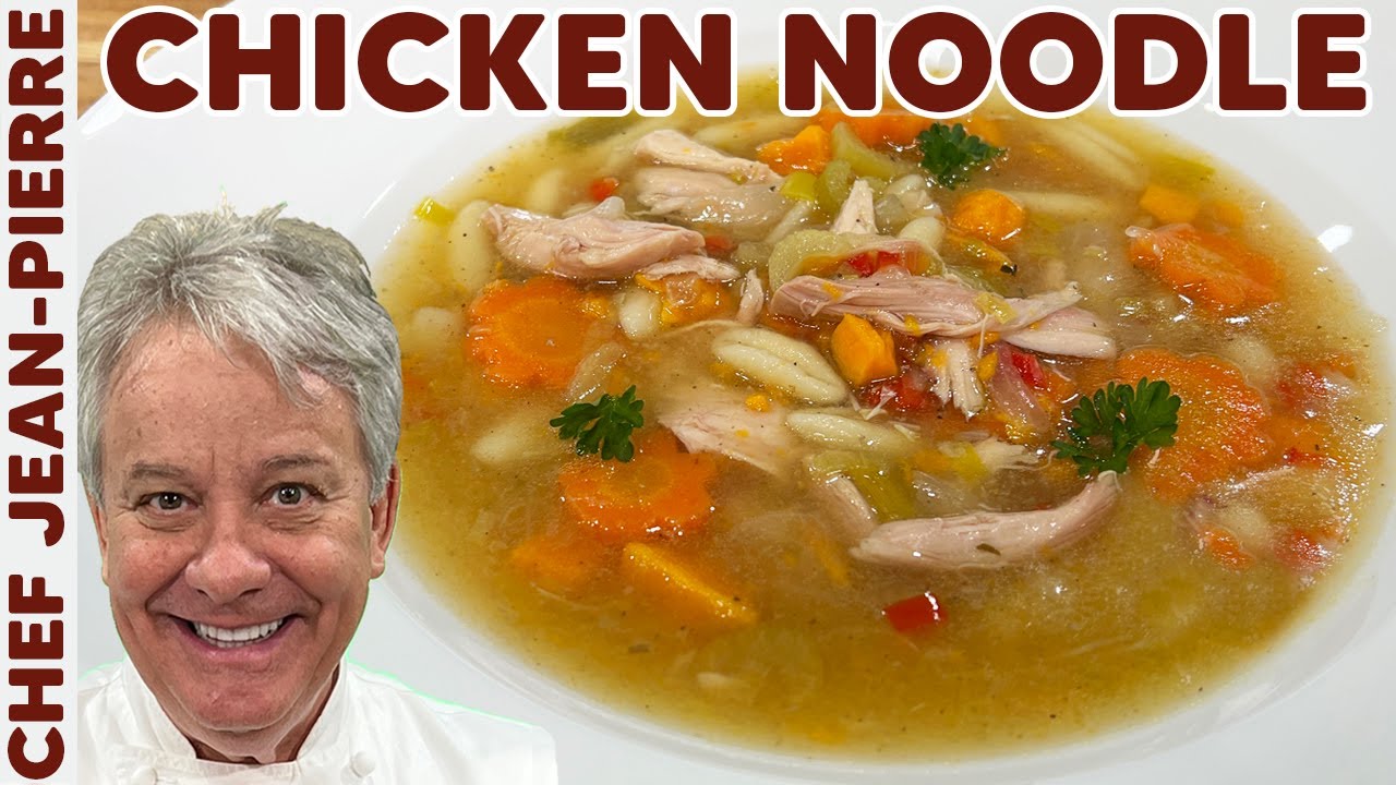 Cozy Up with the Ultimate Chicken Noodle Soup | Chef Jean-Pierre