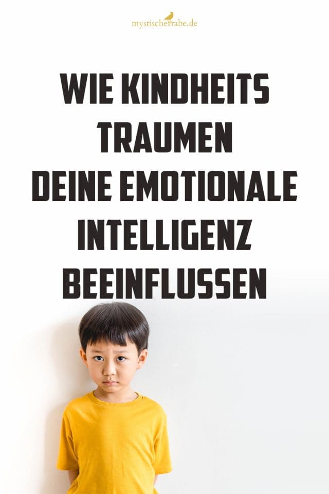 Wie Kindheitstraumen deine emotionale Intelligenz beeinflussen