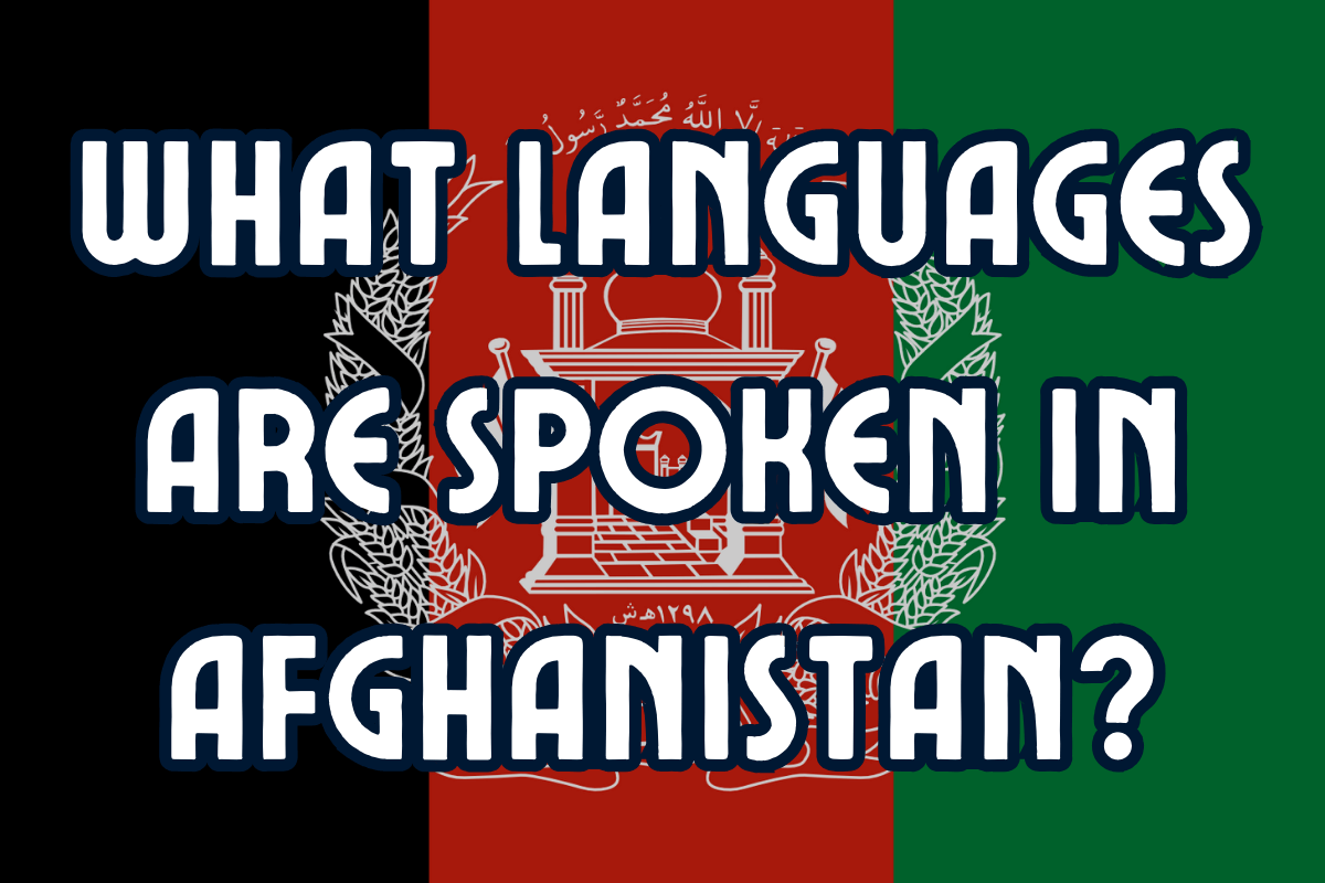 What Languages Are Spoken In Afghanistan? (Find Out!)