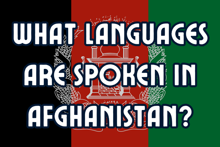 What Languages Are Spoken In Afghanistan? (Find Out!)