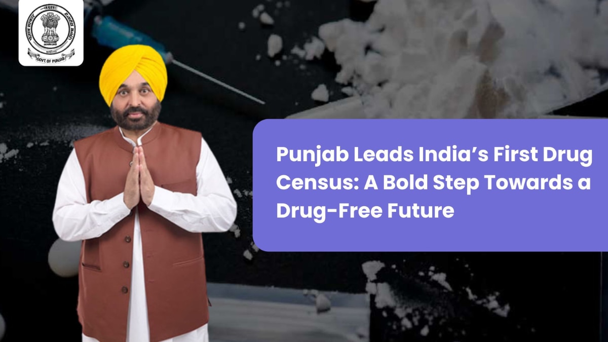 Punjab Leads India’s First Drug Census: A Bold Step Towards a Drug-Free ...