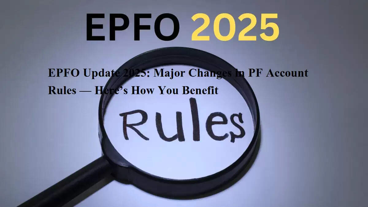 EPFO Update 2025: Major Changes in PF Account Rules — Here’s How You ...