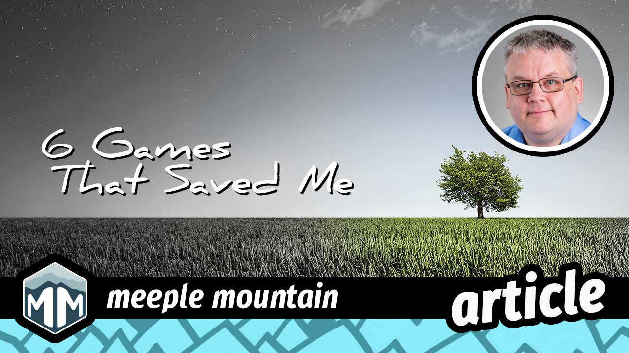 Six Games That Saved Me