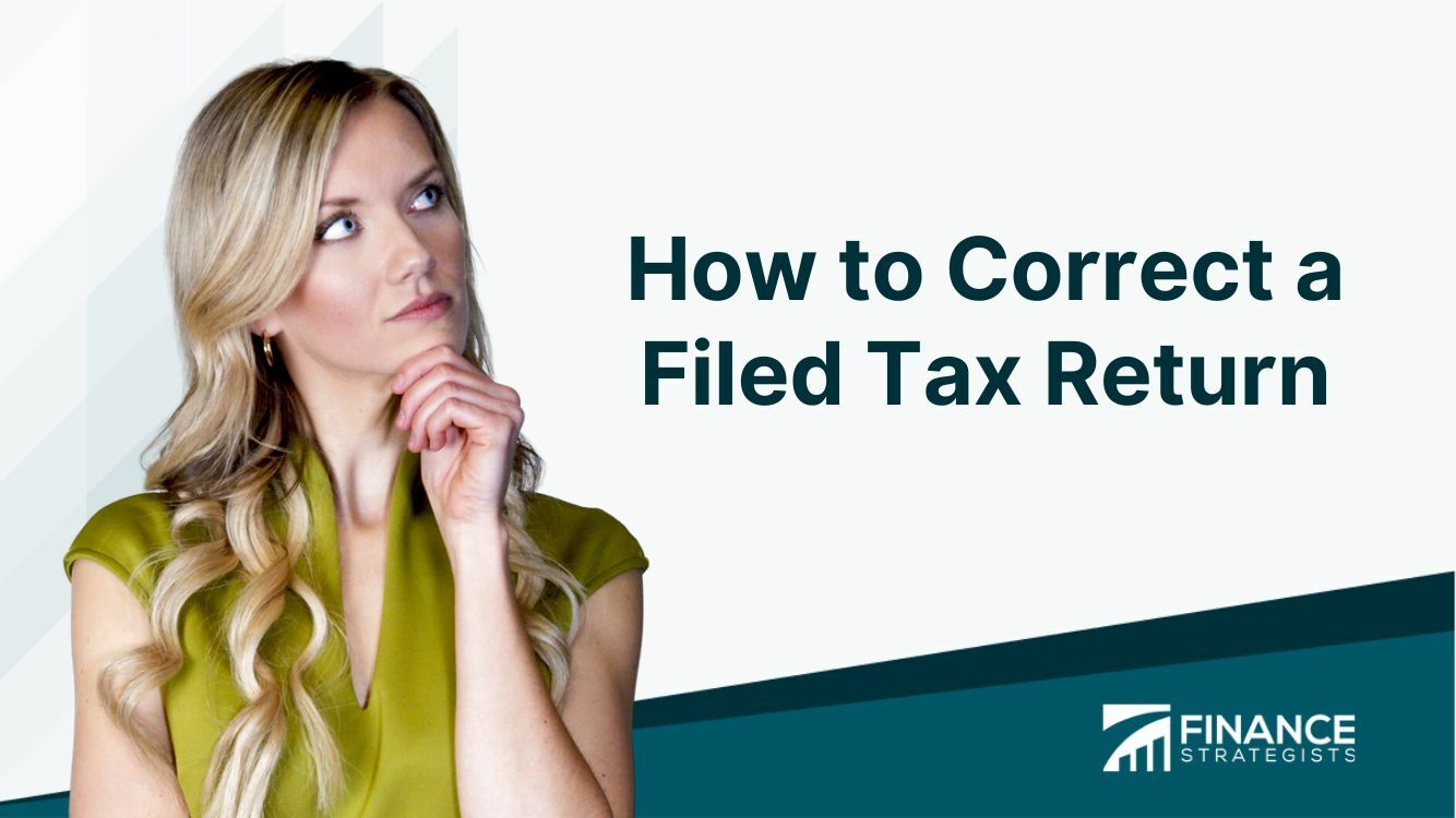 How to Correct a Filed Tax Return | Finance Strategists