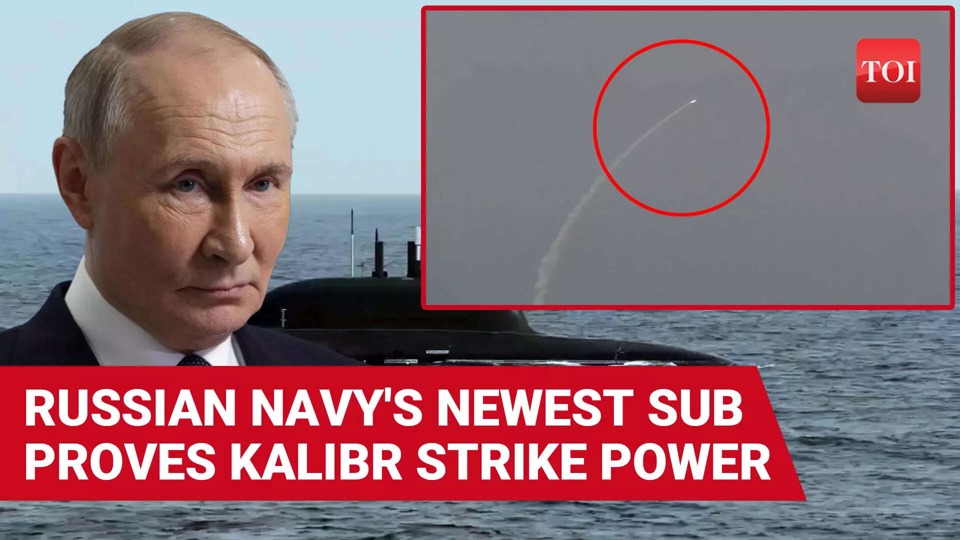 Russia Unveils Firepower Of New Nuclear Sub In 600 Km Kalibr Missile ...