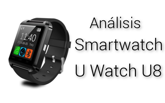 Smartwatch U8: Análisis, características, funciones y experiencia de ...