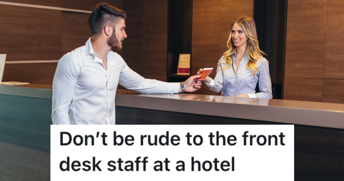 Guest Were Incredibly Rude To A Hotel’s Front Desk Worker, So They Got ...