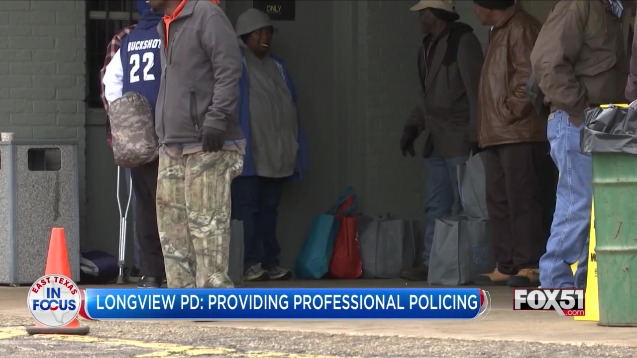 IN FOCUS: The Longview Police Department's work to address homelessness