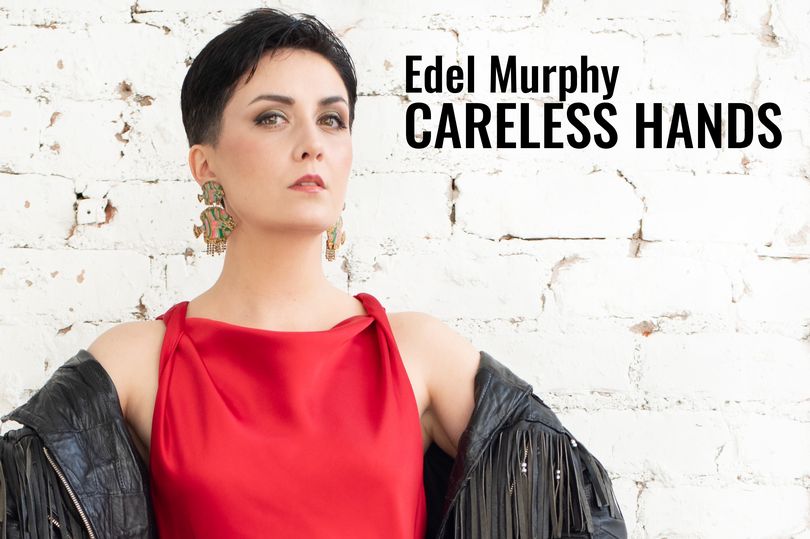 Edel Murphy releases original song Careless Hands ahead of Motherland ...