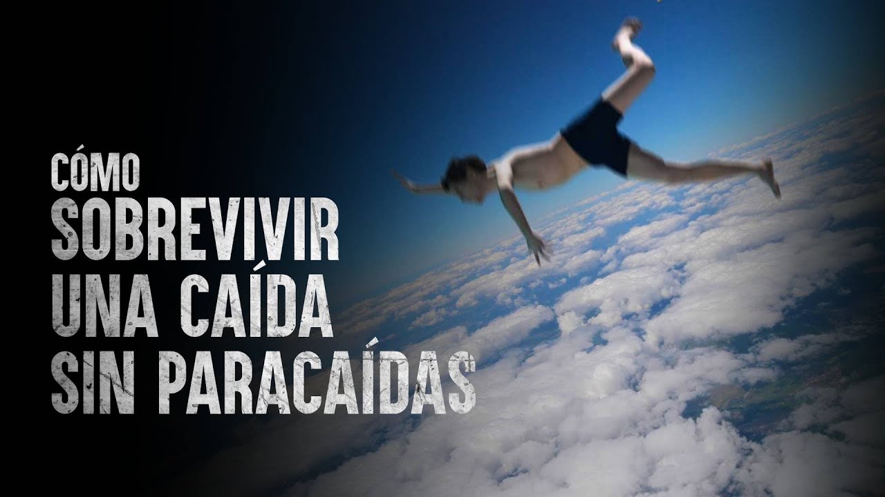 Cómo Sobrevivir una caída sin paracaídas
