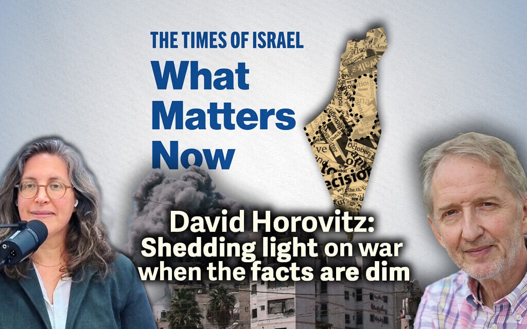 What Matters Now to David Horovitz: Shedding light on war when the ...