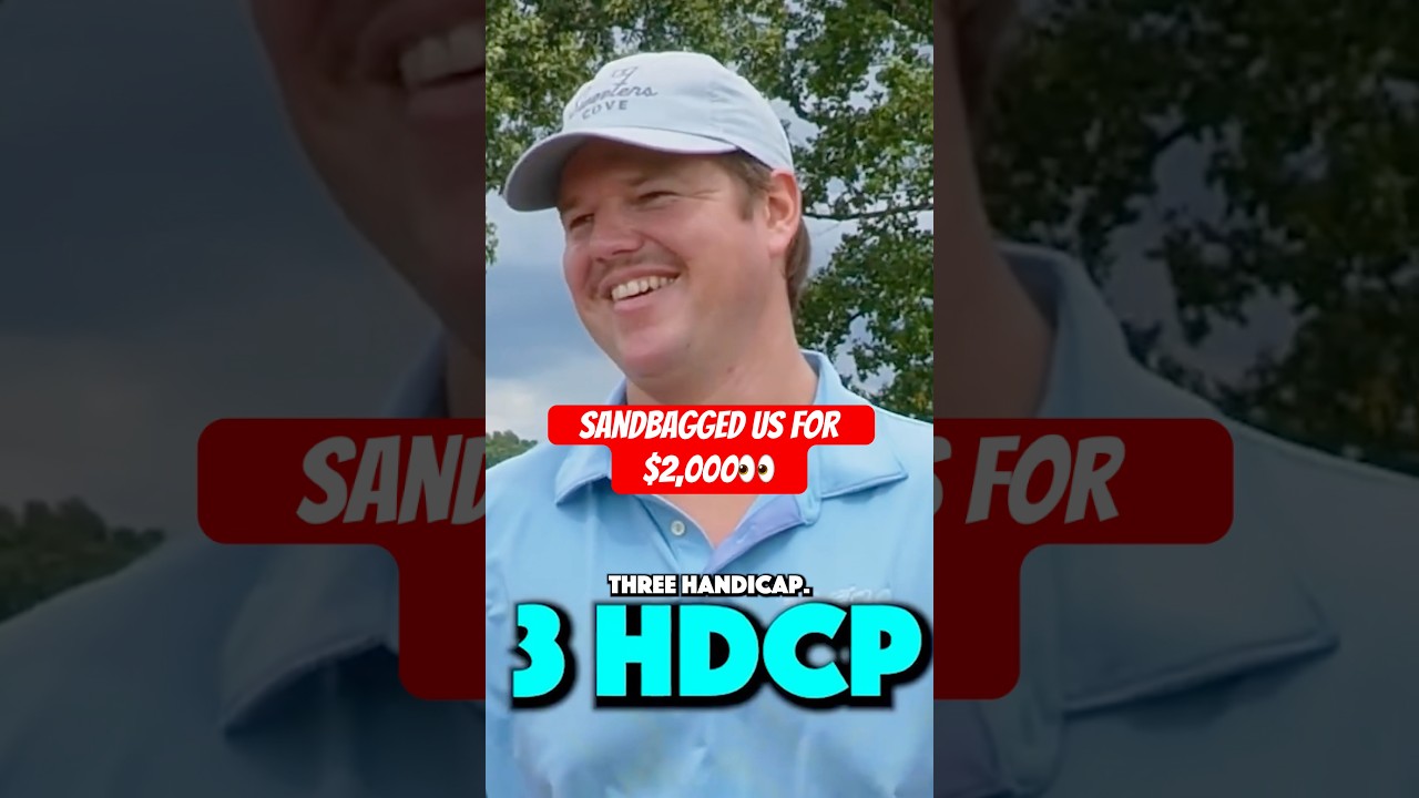He sandbagged us for a $2,000 golf match…