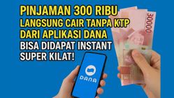 Pinjaman 300 Ribu Langsung Cair Tanpa KTP dari Aplikasi DANA, Bisa ...