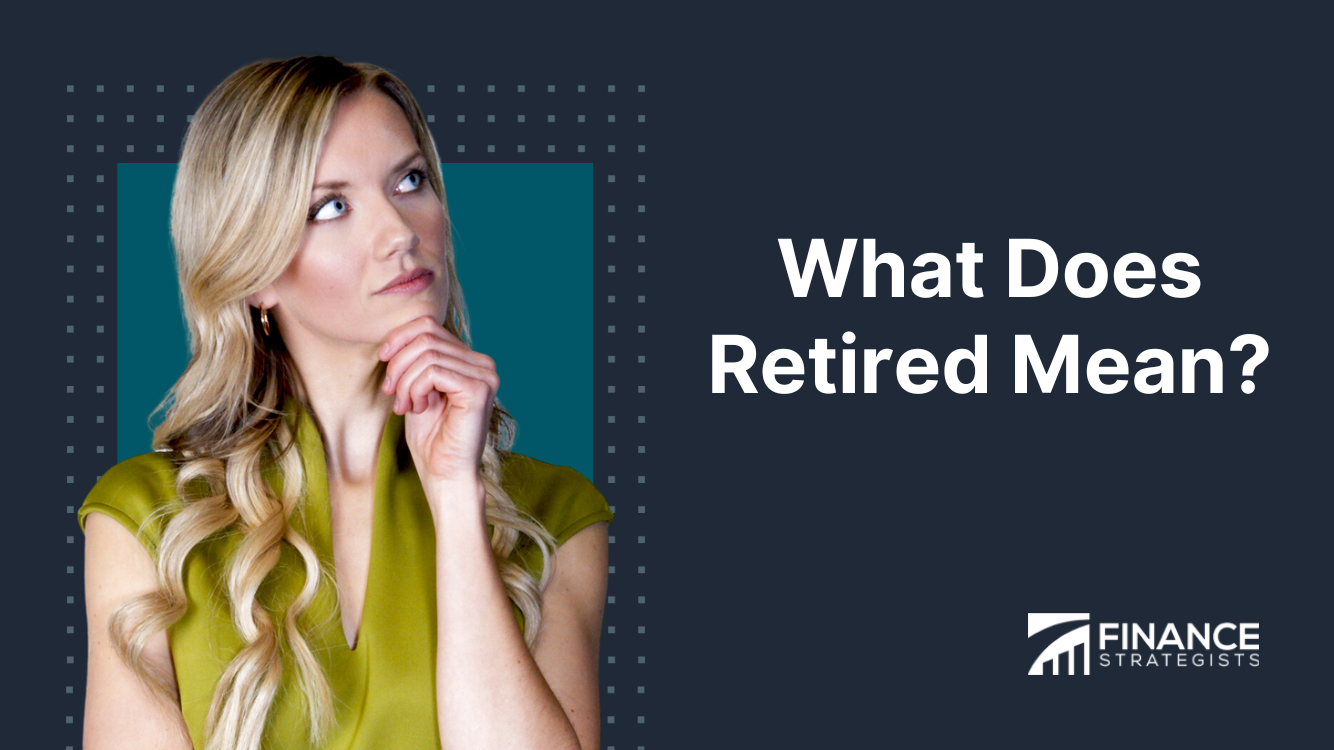 What Does Retired Mean?