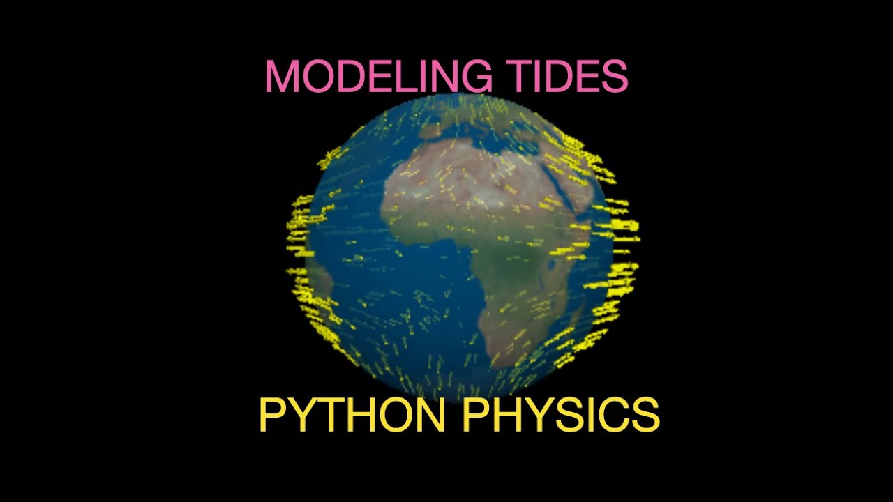 Python Physics; What Causes the Tides and How Do You Model Them?