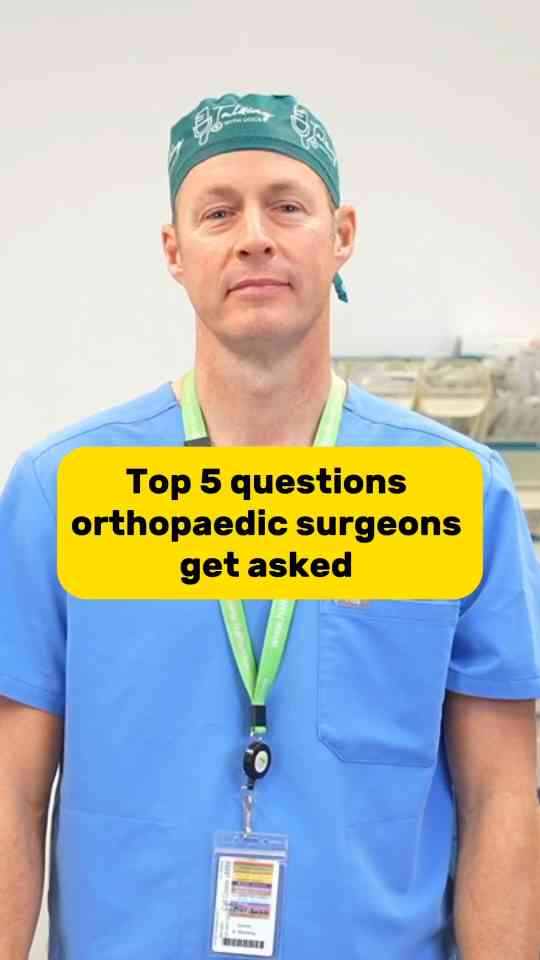 Top 5 questions orthopaedic surgeons get asked