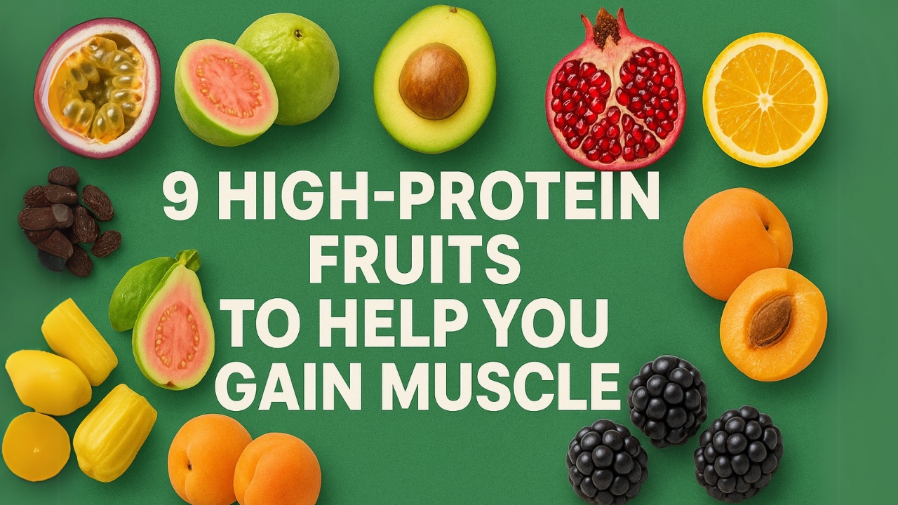 9 High-Protein Fruits to Boost Muscle Growth Naturally