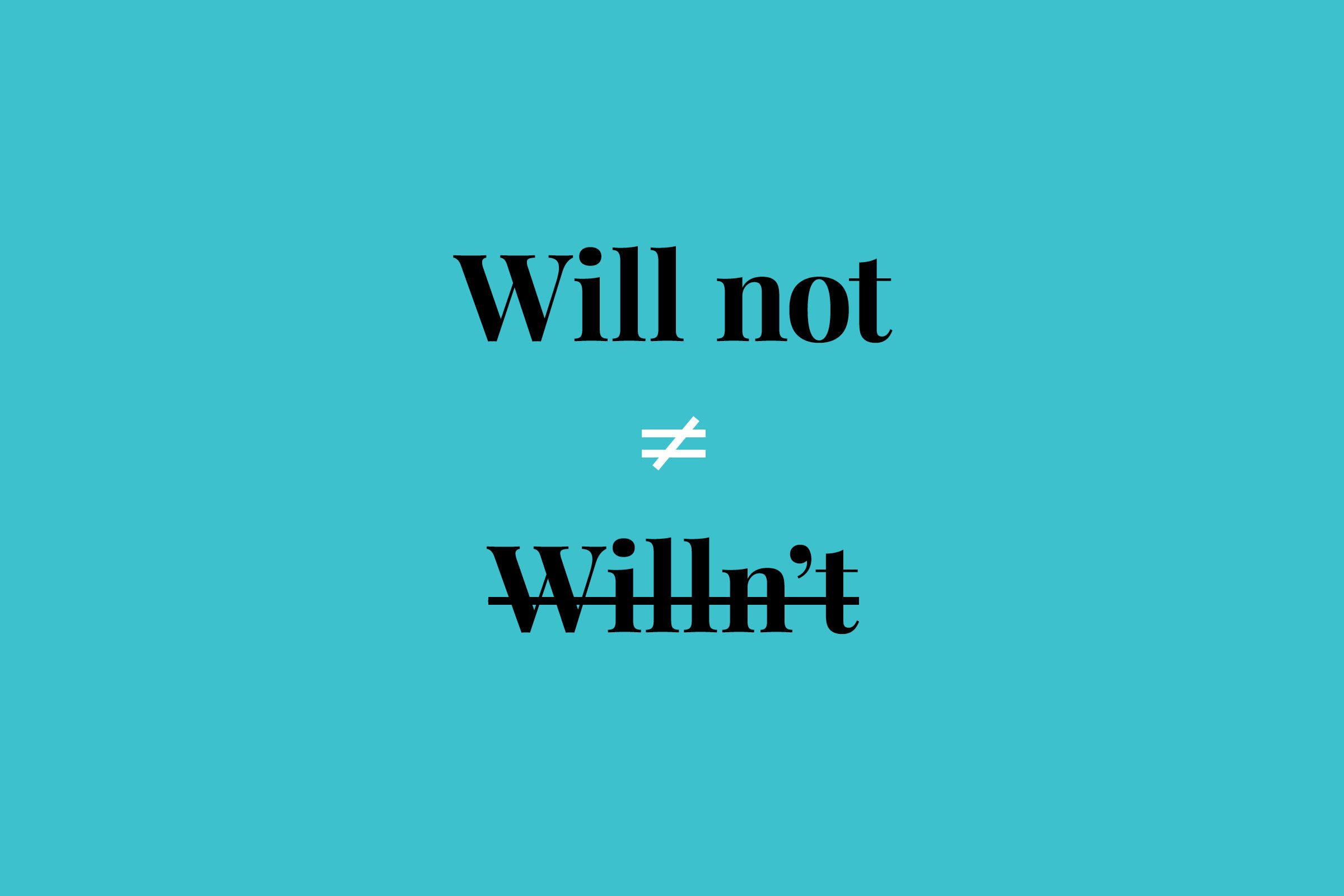 Here’s Why the Contraction for “Will Not” Isn’t “Willn’t”