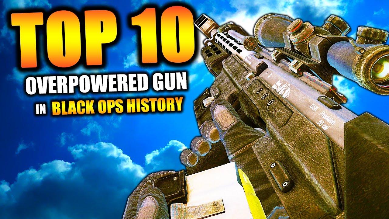 "most Overpowered Guns" In Black Ops History (top Ten - Top 10) "call ...