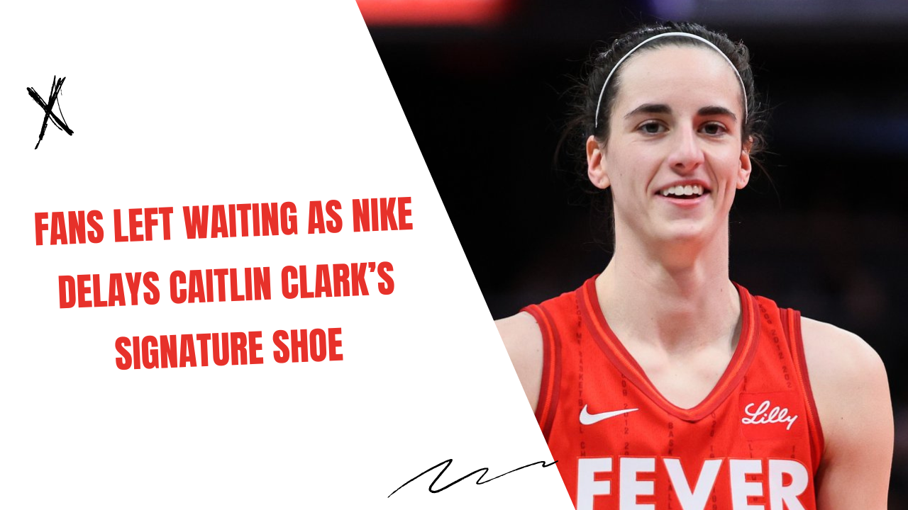 Fans Left Waiting as Nike Delays Caitlin Clark’s Signature Shoe
