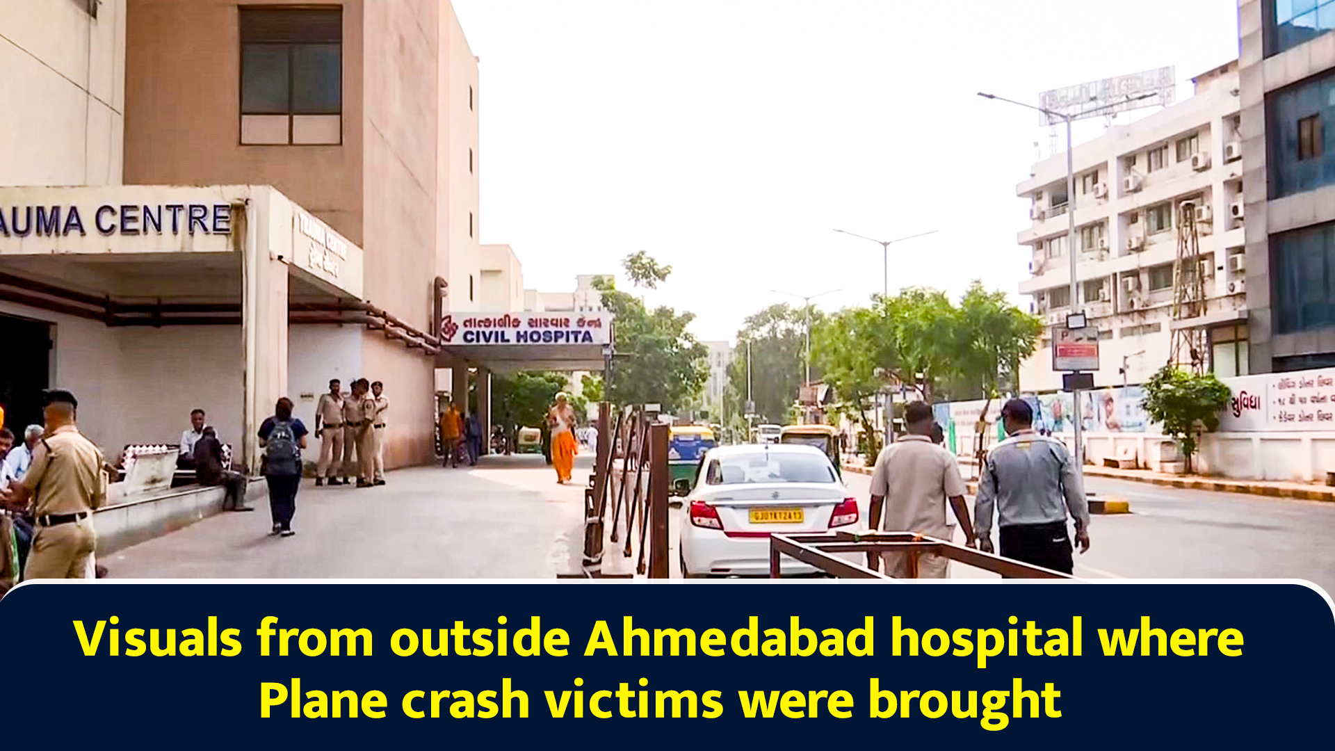 Visuals from outside Ahmedabad hospital where Plane crash victims were ...