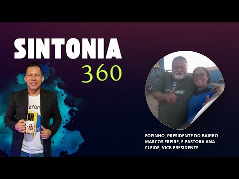 Sintonia 360 | Entrevista Fofinho e Pastora Ana Cleide