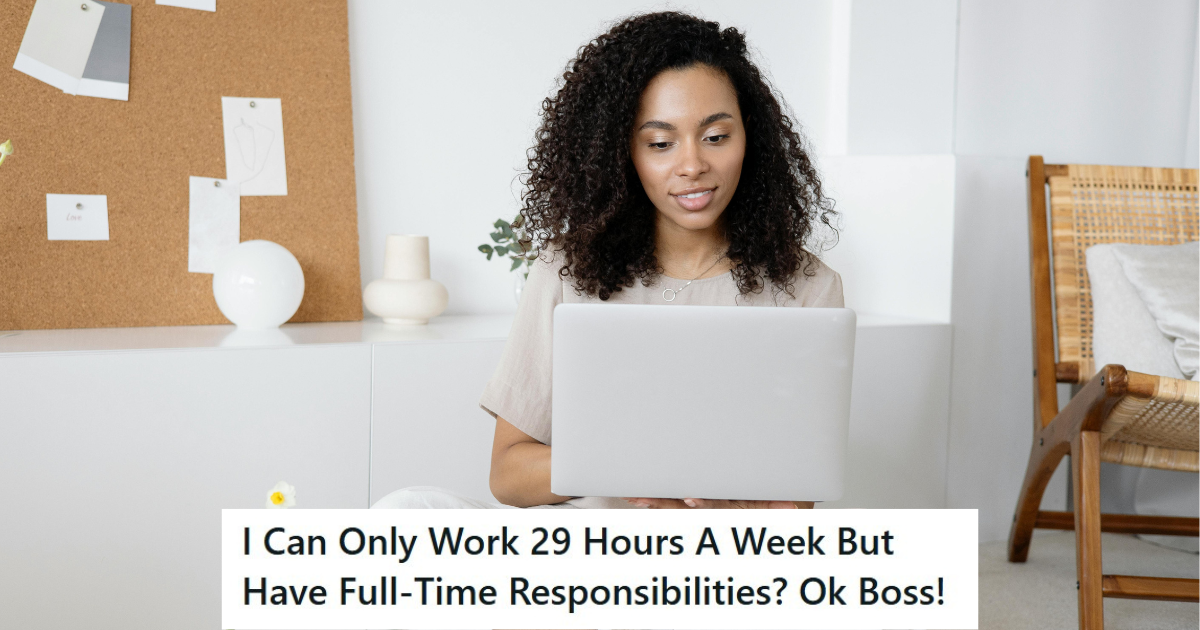 Her Bosses Got Upset When She Worked More Than 29 Hours, So She Left ...