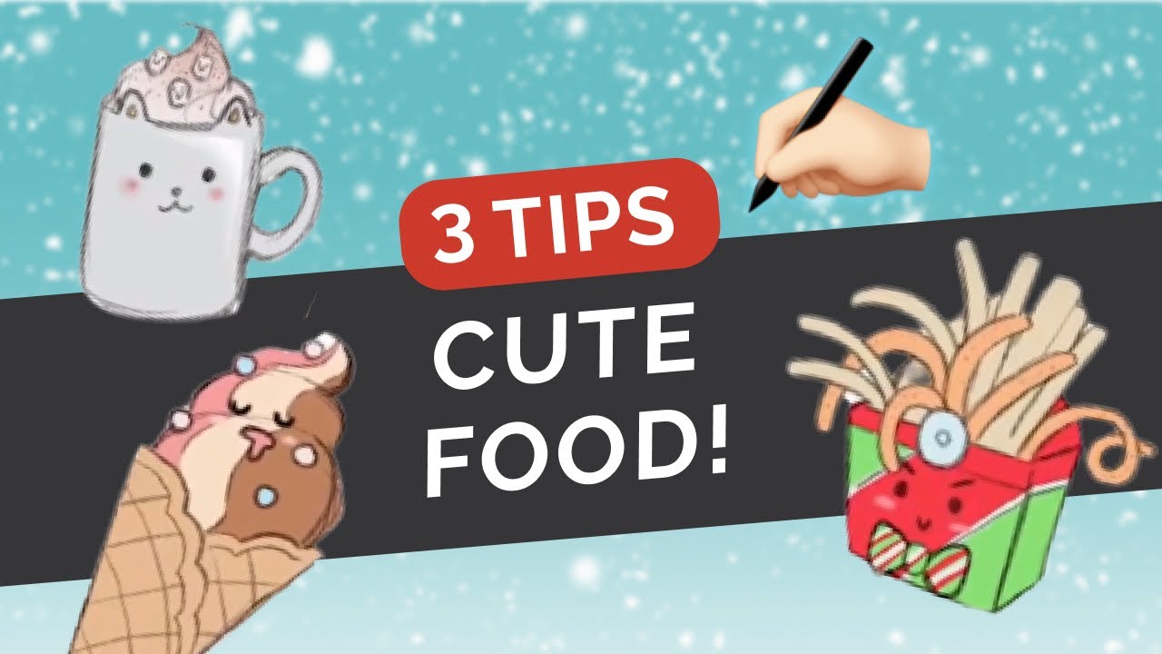 3 Tips for Drawing Cute Food – Chibi Kawaii Characters