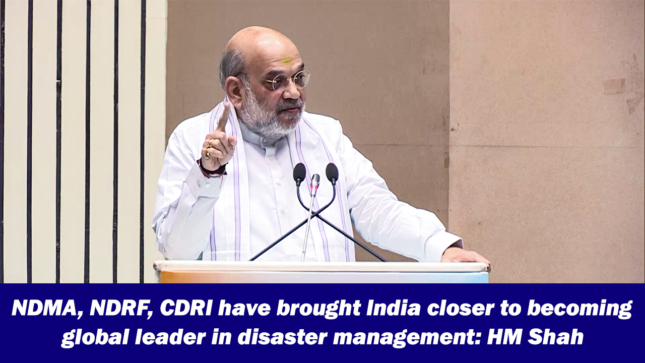 NDMA, NDRF, CDRI have brought India closer to becoming global leader in ...