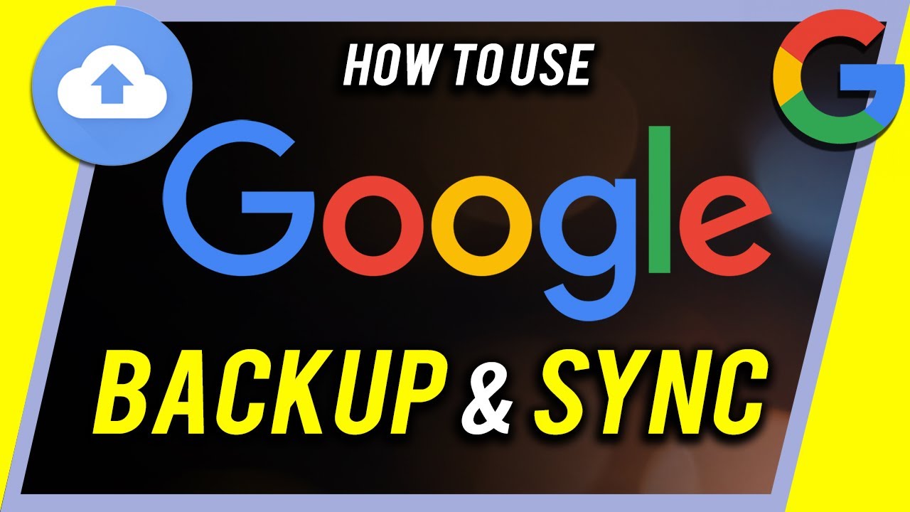 How To Use Google Backup And Sync