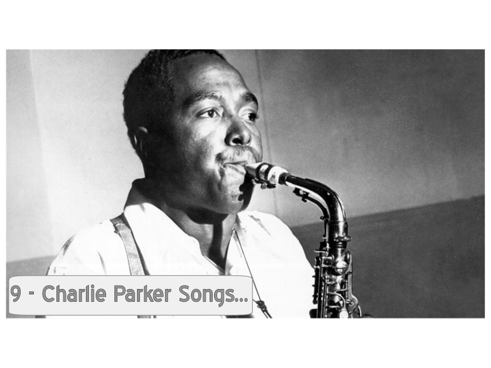 9 Charlie Parker Songs That Changed the Sound of Jazz.