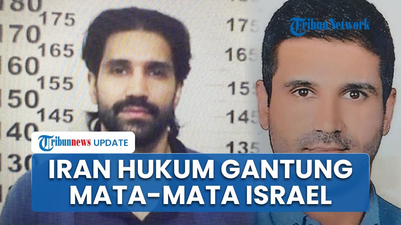 Tampang Mata-mata Israel yang Dieksekusi Mati Iran, Terbukti Jadi Agen ...