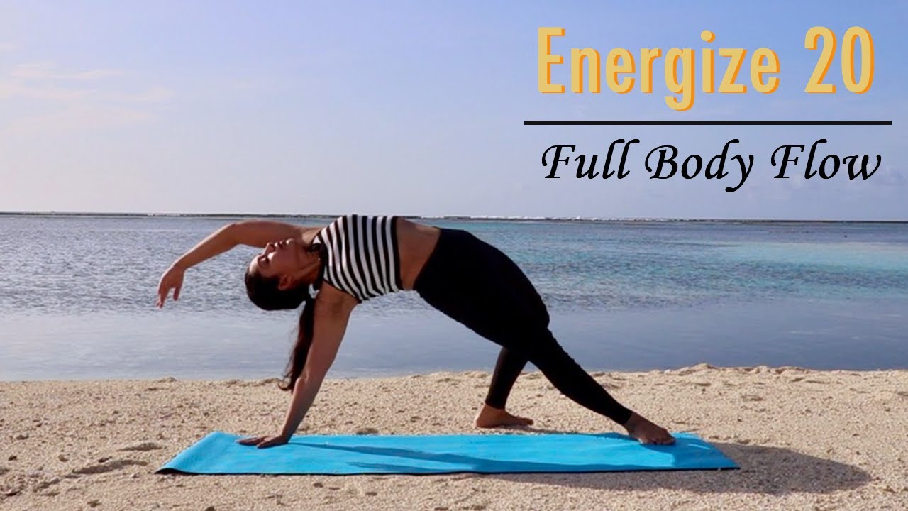 Energize 20 | 20 Minute Full Body Yoga Flow for Energizing Yourself ...