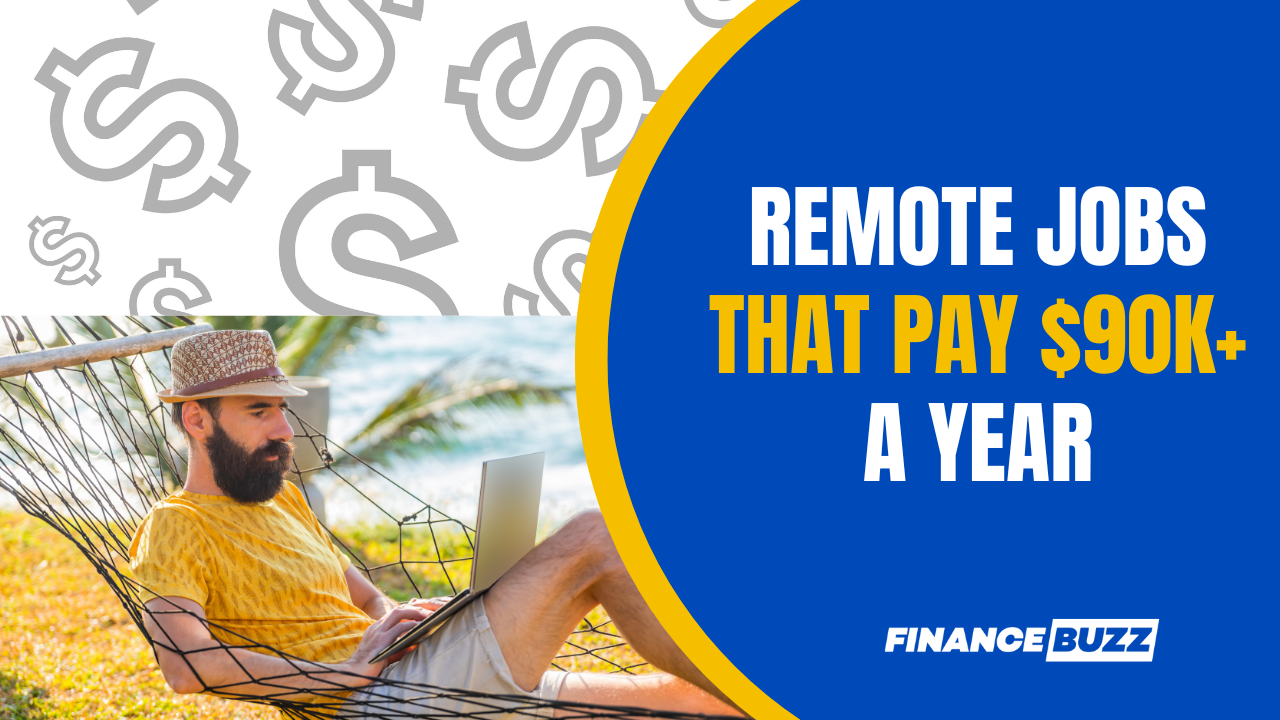13 Work-From-Home Jobs That Pay at Least $90,000 a Year