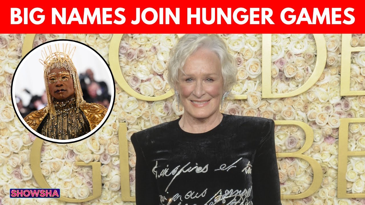 Glenn Close & Billy Porter Join The Cast Of ‘The Hunger Games: Sunrise ...