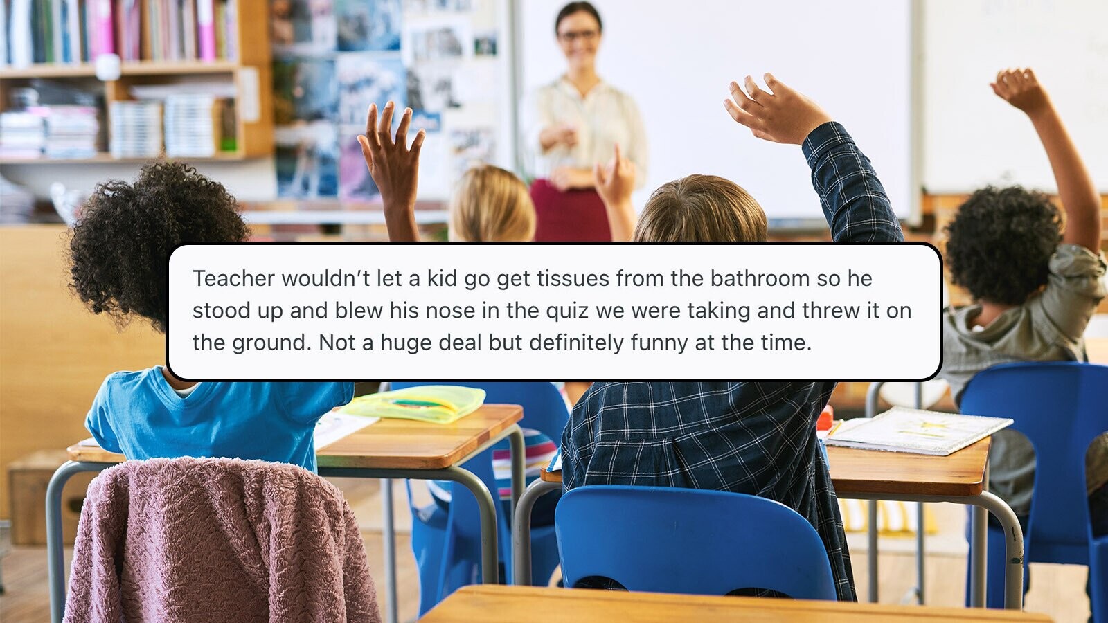 15 of the Biggest Classroom Tantrums People Have Ever Experienced