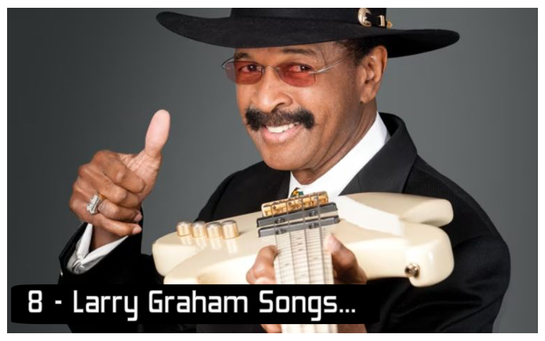 8 Larry Graham Songs That Showcase His Funk and Soul Legacy.
