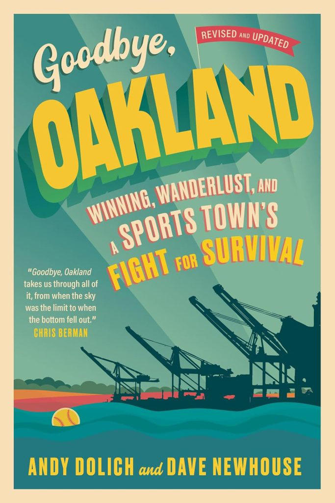 Updated ‘Goodbye, Oakland’ covers the demise of pro sports in the East Bay
