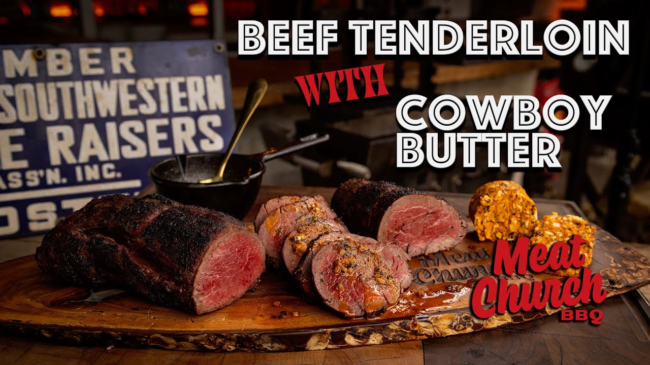 Cook beef tenderloin with cowboy butter for the holidays