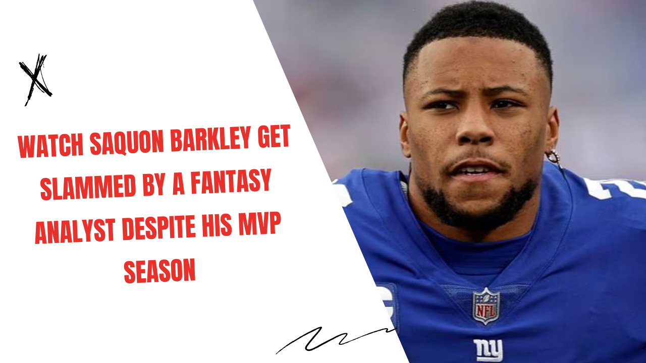 Watch Saquon Barkley get slammed by a fantasy analyst despite his MVP ...