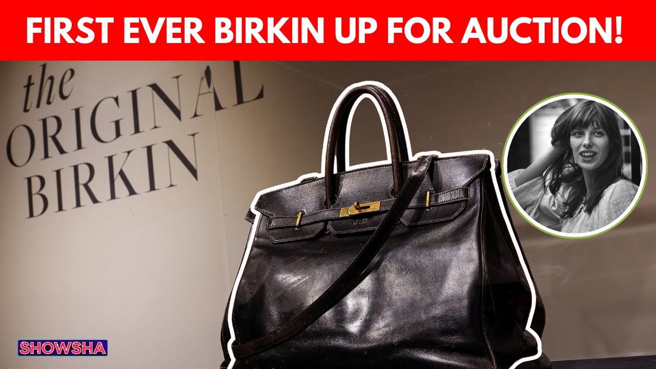 First Ever Birkin Bag, Once The Most Expensive In The World Up For Sale ...