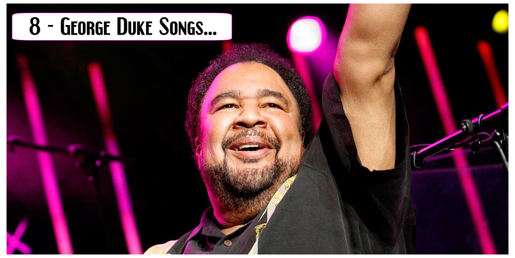 8 George Duke Songs That Showcase His Genius in Jazz, Funk, and Soul.
