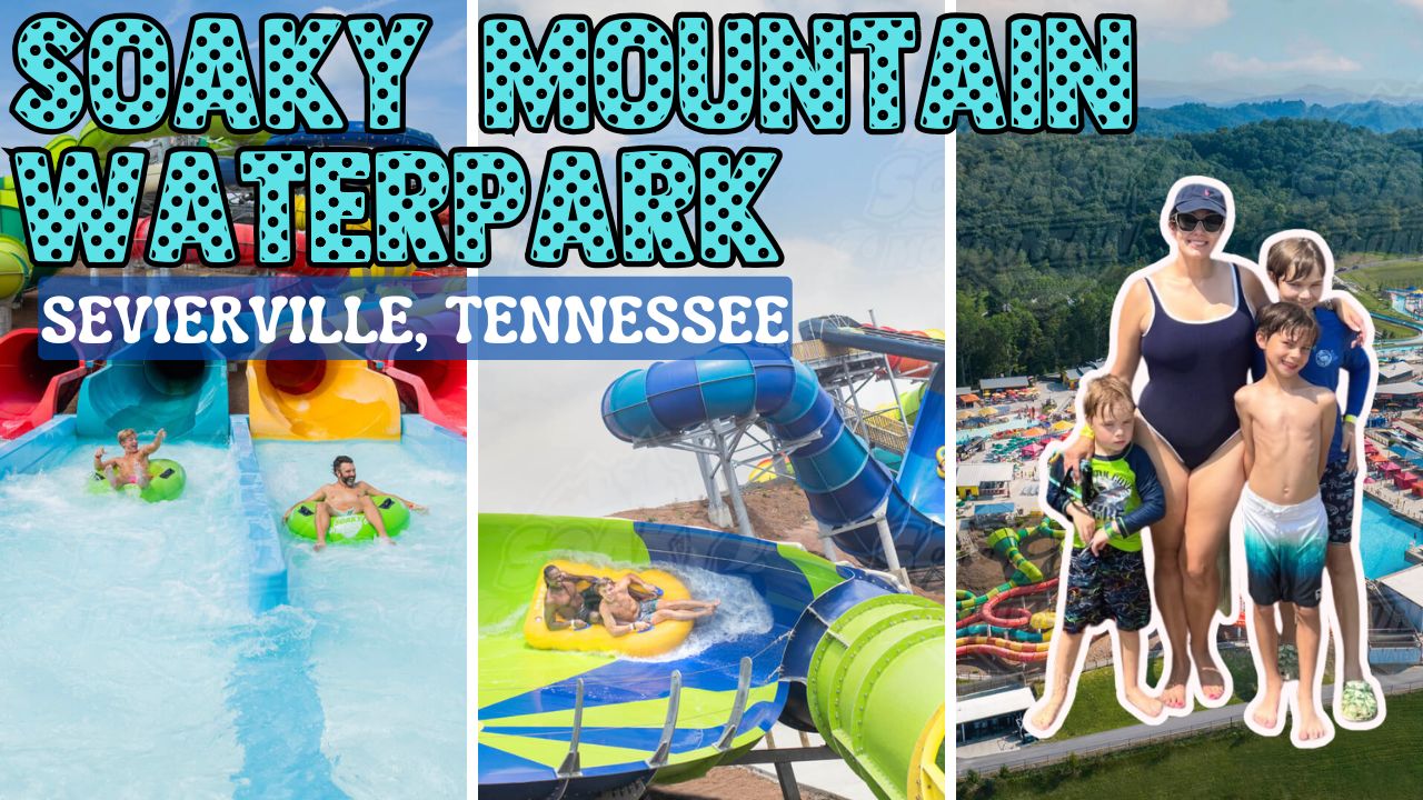 Best Tips For Visiting Soaky Mountain Waterpark in Sevierville, TN