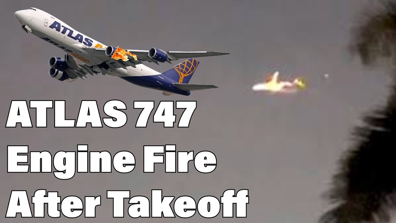 Revisiting the Fire: Atlas 747 Suffers Engine Emergency Post-Takeoff