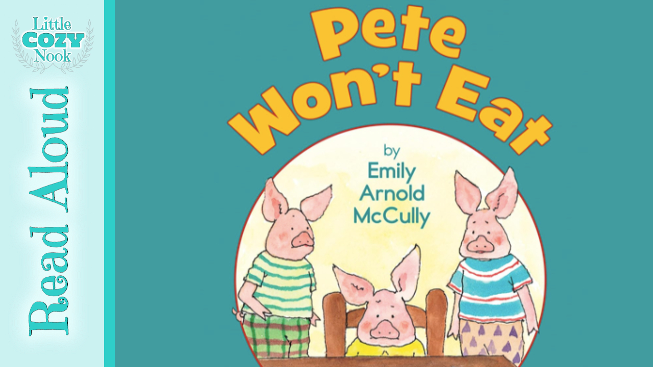 Pete Won't Eat | READ ALOUD story about Picky Eaters