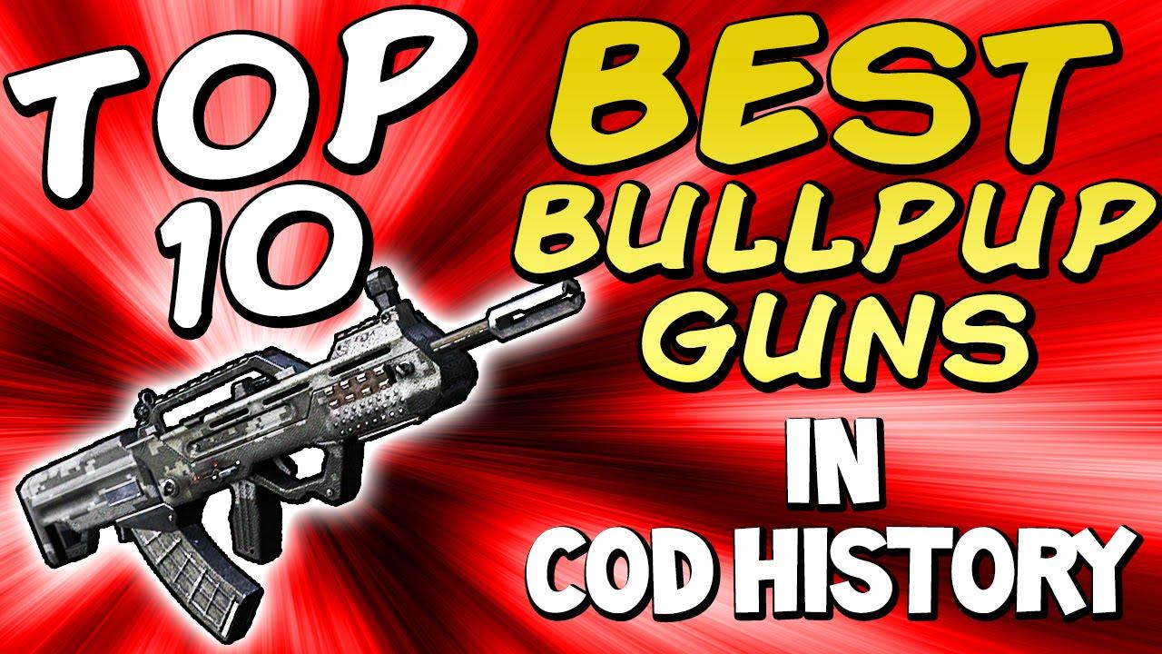 Top 10 "bullpup Guns" In Cod History (top Ten - Top 10) Call Of Duty ...