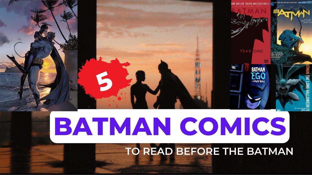 The Batman Is Coming! 5 Comics To Read First!