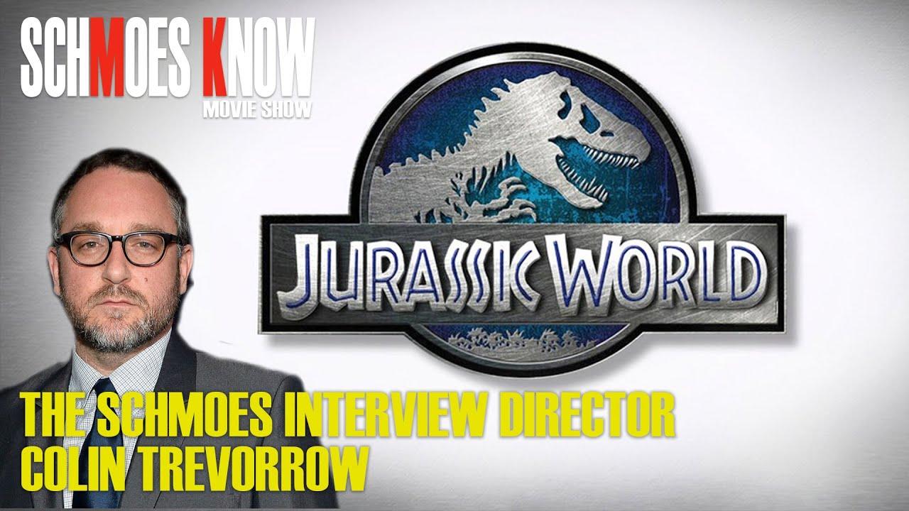 Jurassic World Director Colin Trevorrow Talks W The Schmoes!
