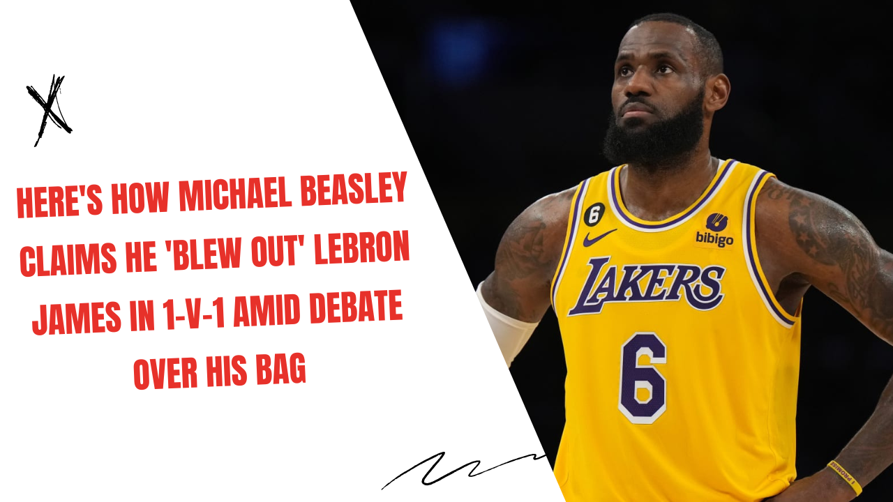 Here's How Michael Beasley Claims He 'Blew Out' LeBron James In 1-v-1 Amid Debate Over His Bag