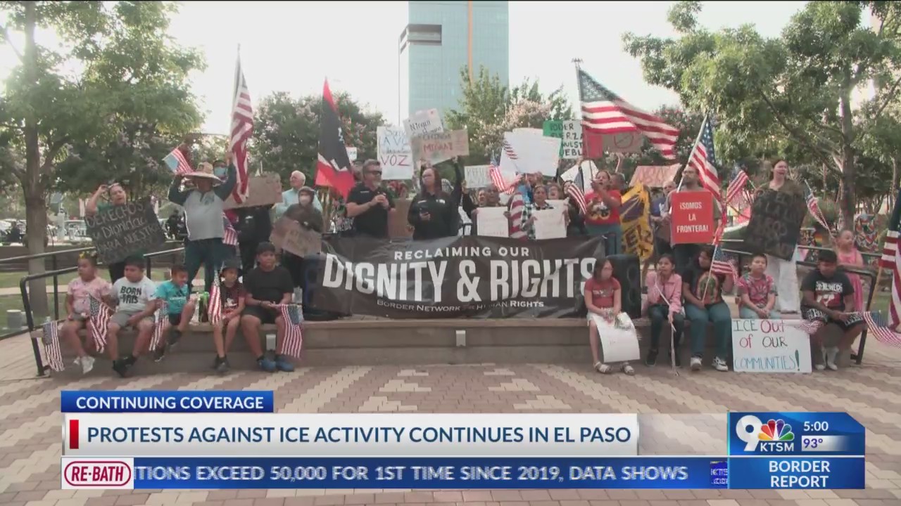 Protests against ICE activity continues in El Paso